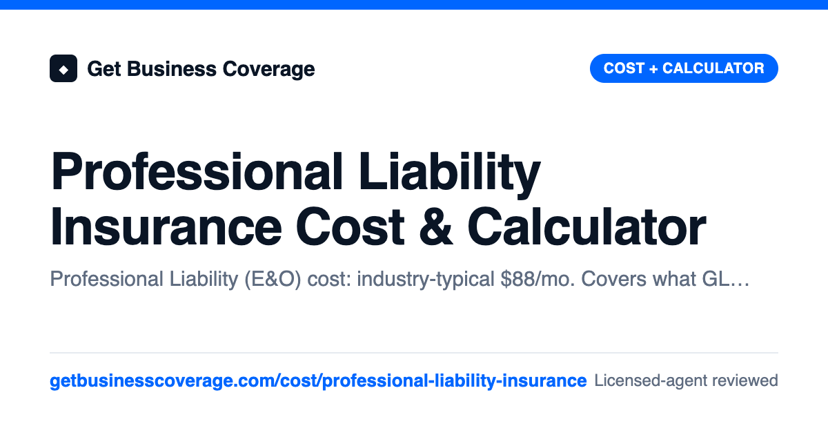 Professional Liability Insurance Cost & Calculator