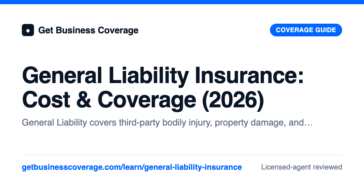 General Liability Insurance: Cost & Coverage (2026)